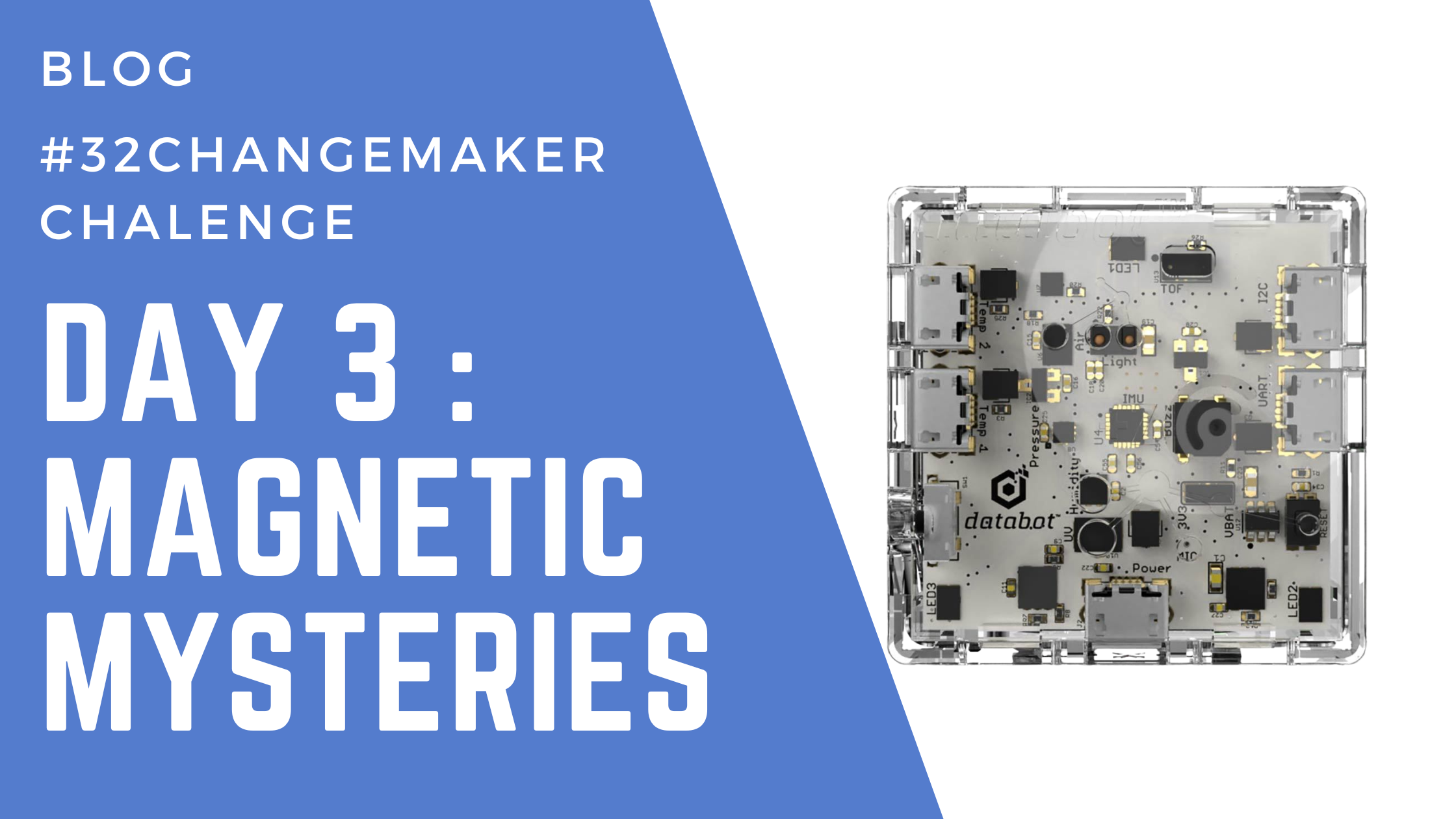 Day 3 of #32Changemaker Challenge – Magnetic Mysteries: Unveiling the – mpythonboard