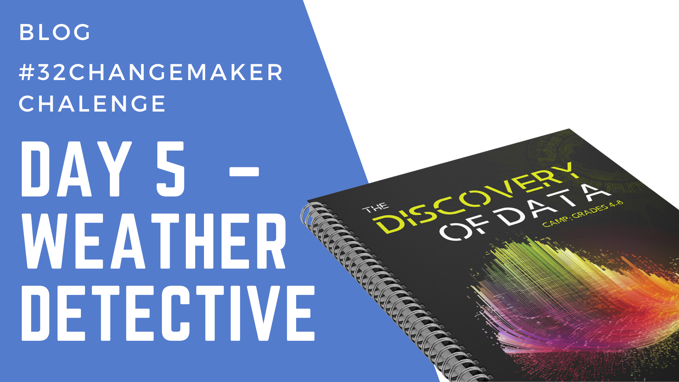 Day 5 of #32Changemaker Challenge – Weather Detective: Investigating H ...